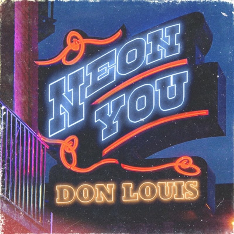 Don Louis - Neon You Lyrics | Musixmatch Don Louis - Neon You Lyrics | Musixmatch
