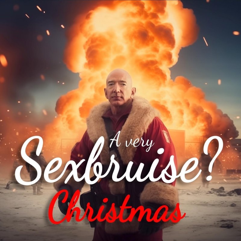 Sexbruise? - Daddy Bezos Is Coming to Town Lyrics | Musixmatch