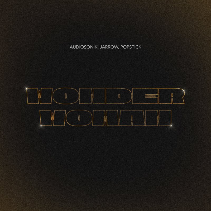 Audiosonik - Wonder Woman Lyrics | Musixmatch