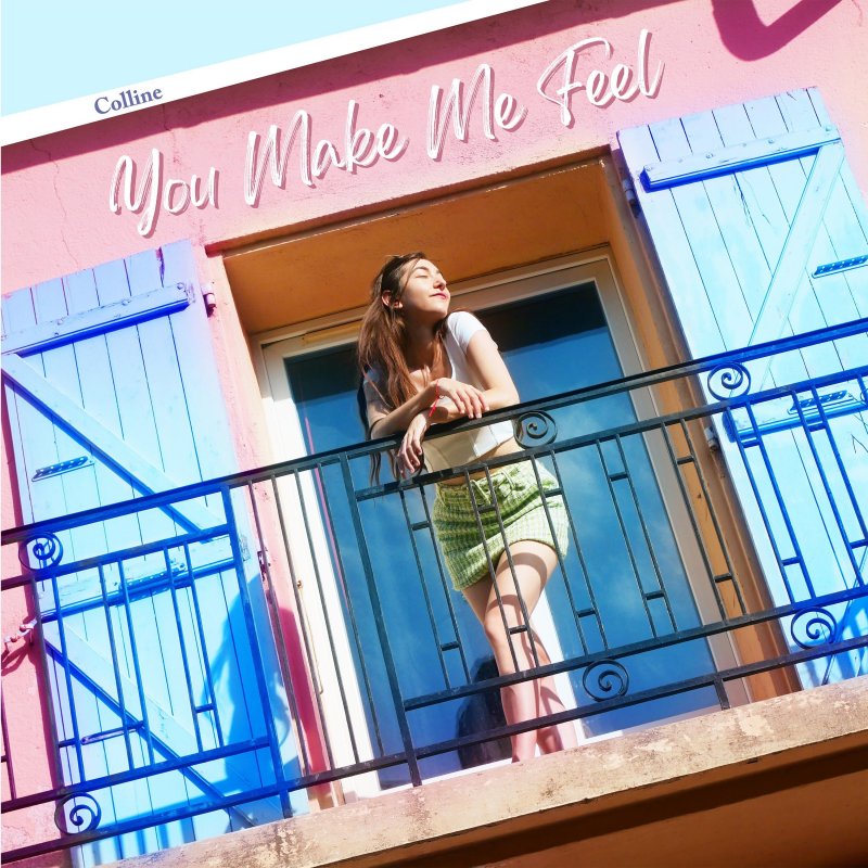 Colline - You Make Me Feel Lyrics | Musixmatch