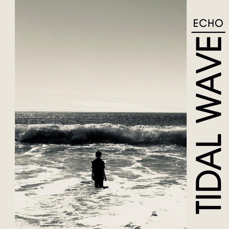 Letra de Tidal Wave de EchO | Musixmatch
