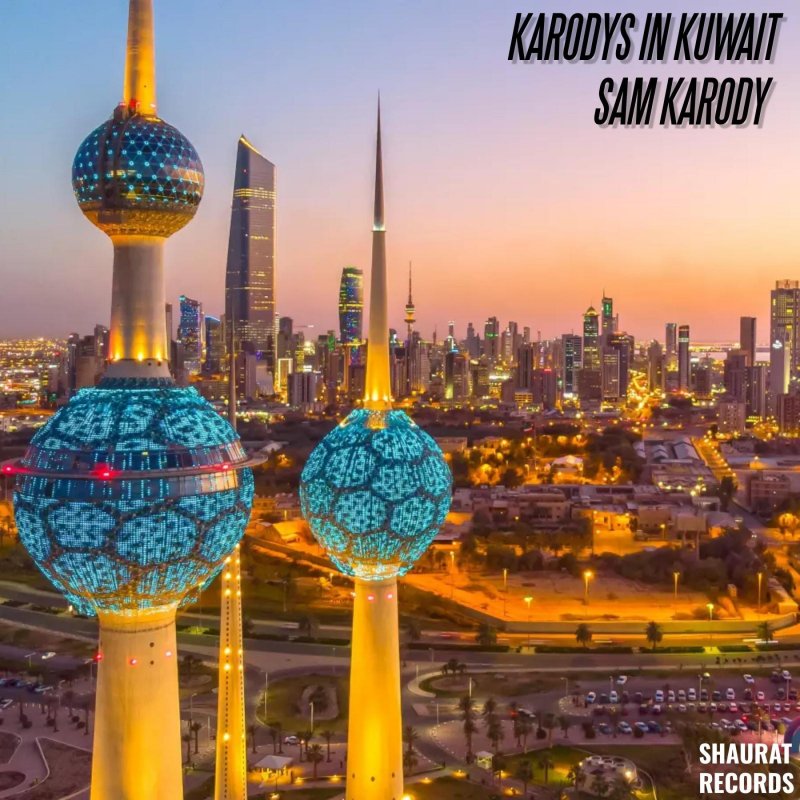 Letra de Karodys In Kuwait de Sam Karody | Musixmatch