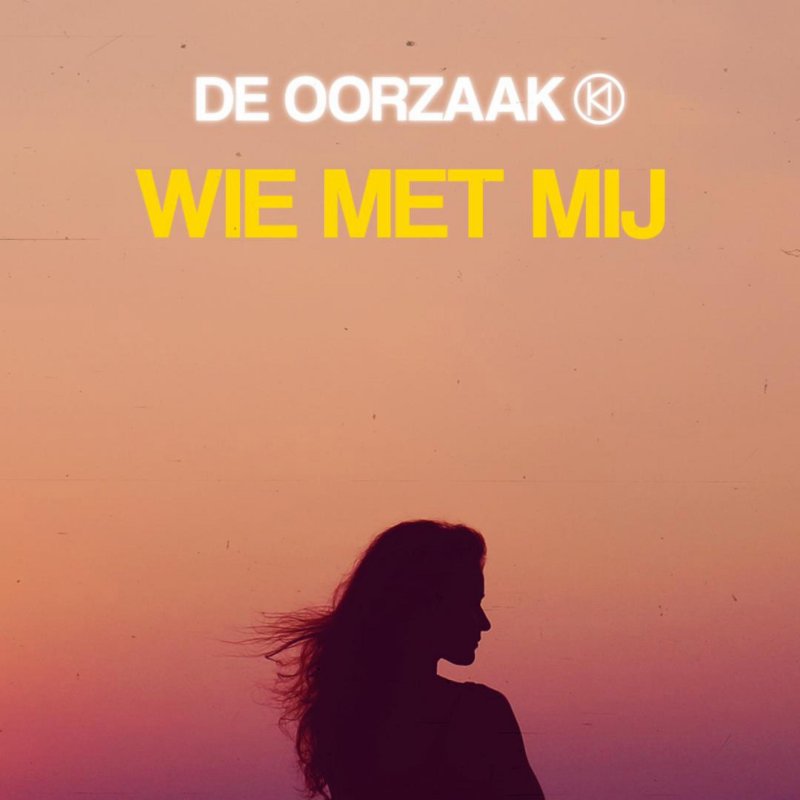 De Oorzaak - Wie Met Mij Lyrics | Musixmatch