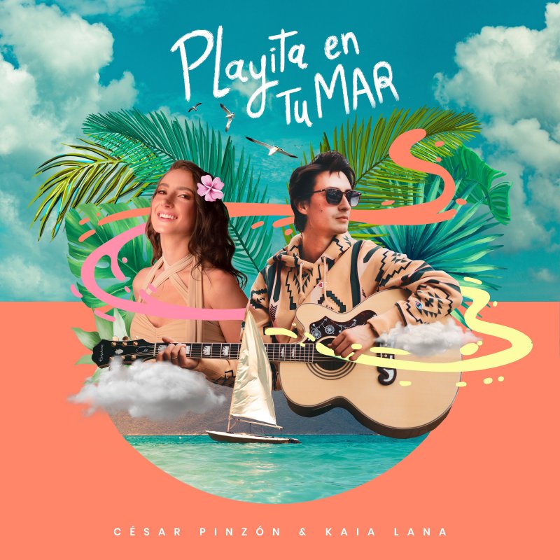 César Pinzón feat. Kaia Lana - Playita en tu mar Lyrics | Musixmatch