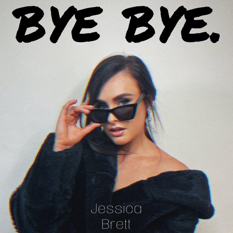 Letra de Bye Bye. de Jessica Brett | Musixmatch