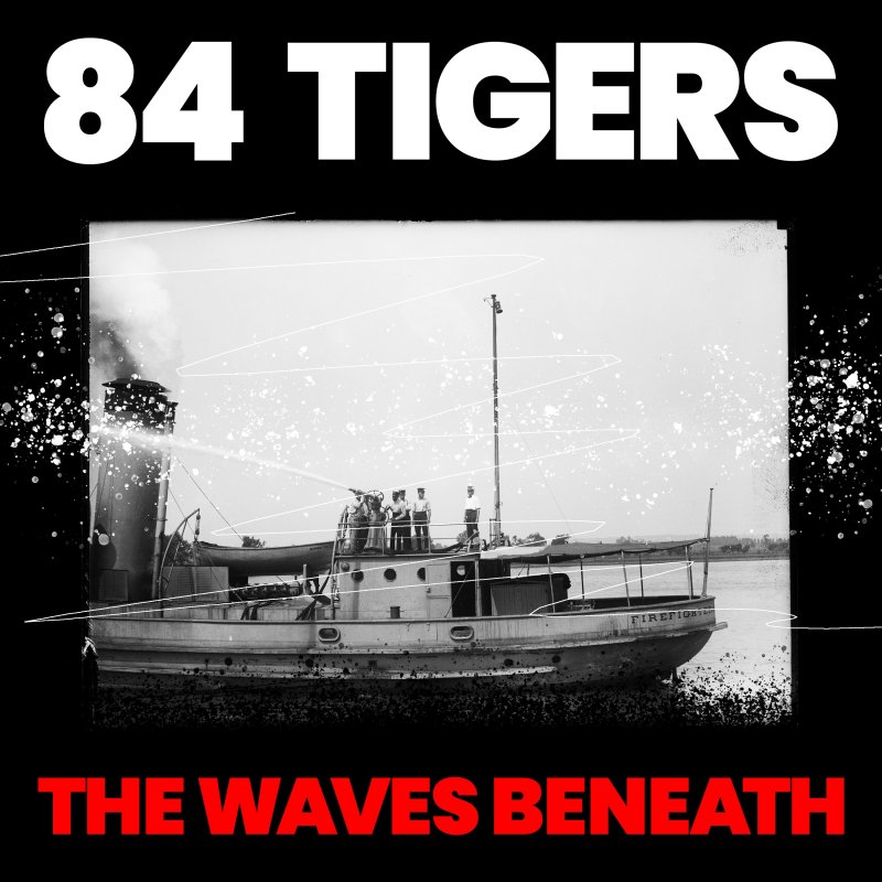 Letra de The Waves Beneath de 84 Tigers | Musixmatch