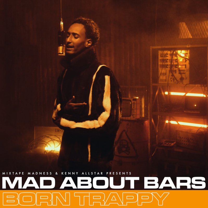 Born Trappy feat. Mixtape Madness & Kenny Allstar - Mad About Bars - S5 ...