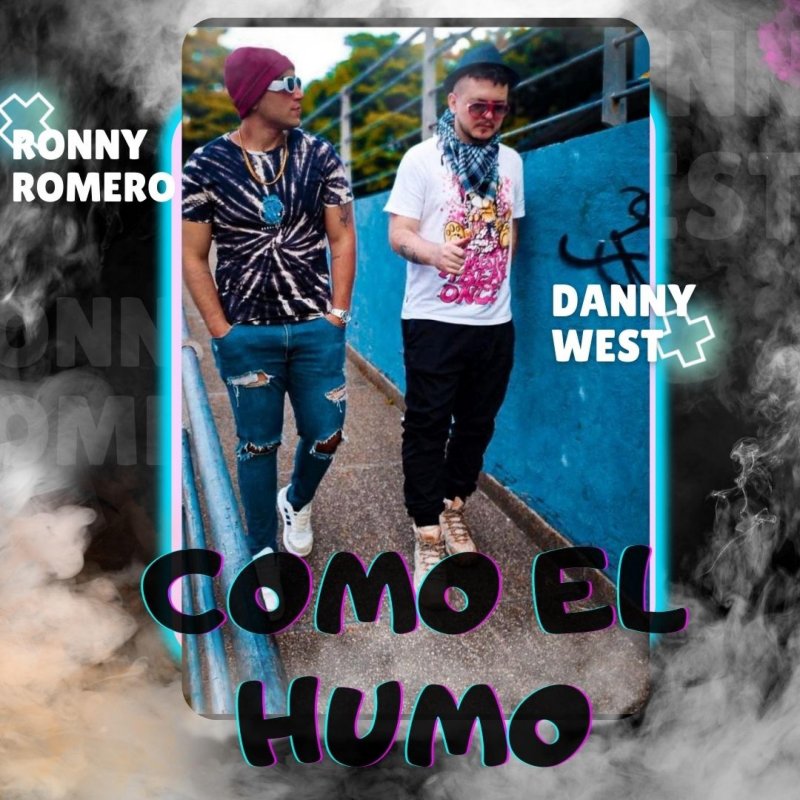 Ronny Romero Feat Danny West Como El Humo Lyrics Musixmatch
