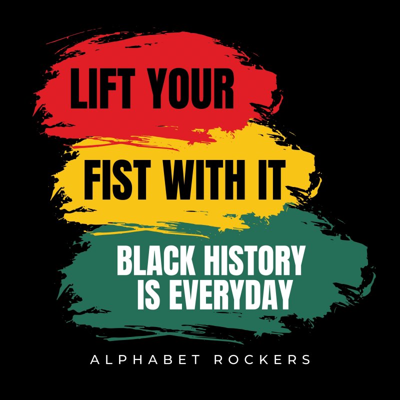 Alphabet Rockers - Lift Your Fist With It (Black History is Everyday ...