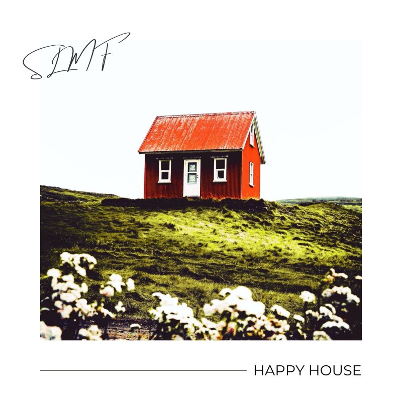 SLMF - Happy House Lyrics | Musixmatch