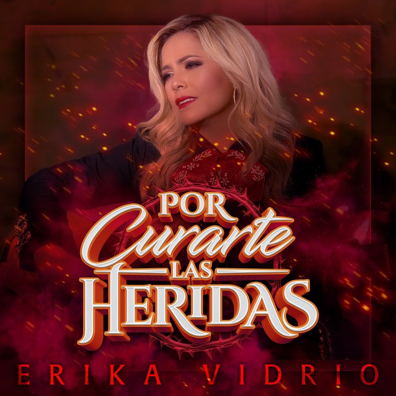 Letra de Por Curarte Las Heridas de Erika Vidrio | Musixmatch