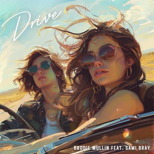 Brodie Mullin, Sami Bray - Drive lyrics | Musixmatch