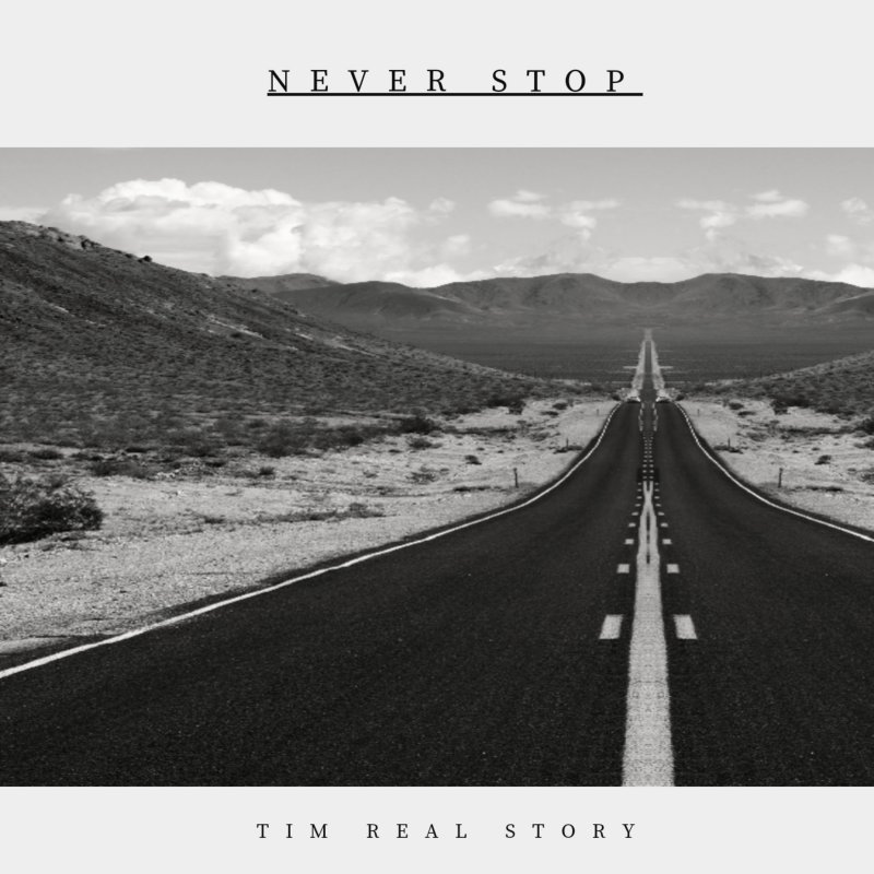 Letra de Never Stop de Tim Real Story | Musixmatch