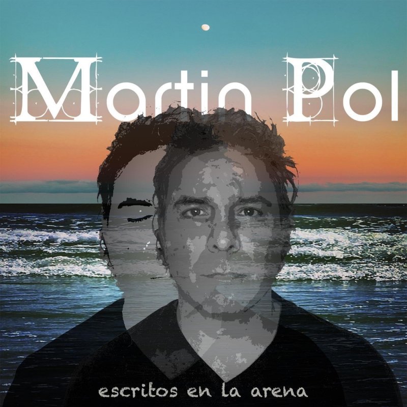 Martin Pol - Escritos en la Arena Lyrics | Musixmatch