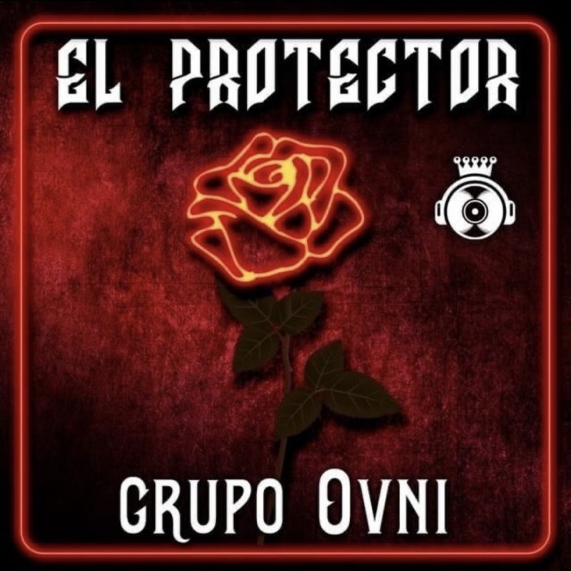 Grupo Ovni - El Protector Lyrics | Musixmatch
