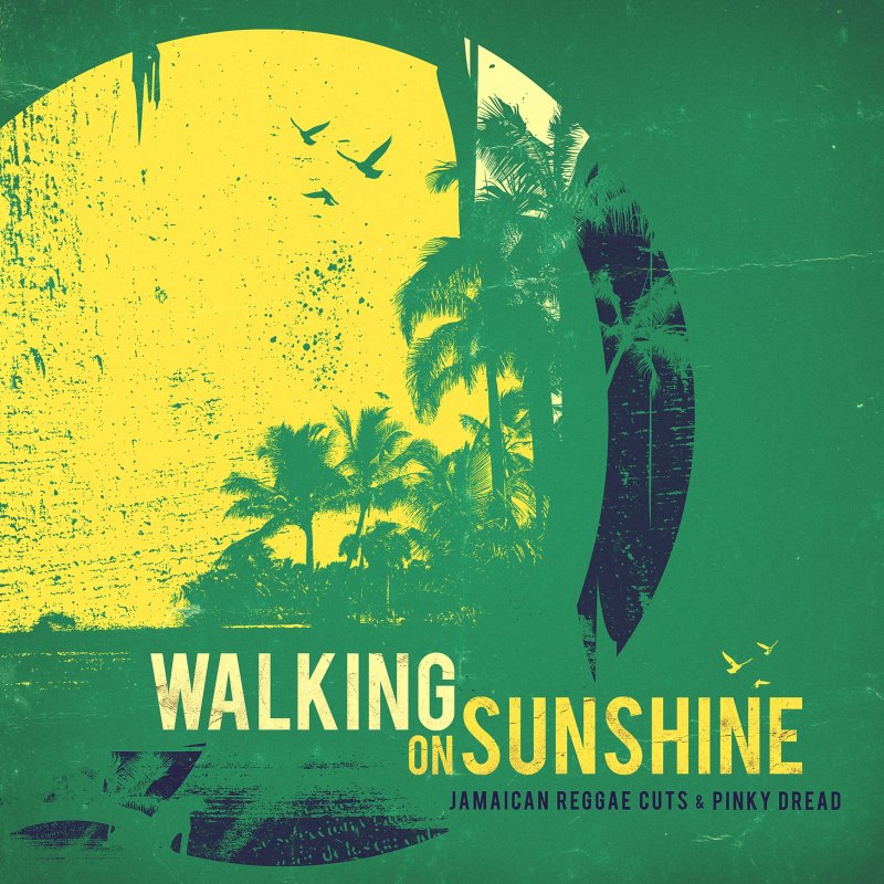 Jamaican Reggae Cuts feat. Pinky Dread - Walking on Sunshine Lyrics ...