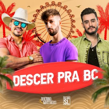 Traducción de la letra de Descer Pra BC de Brenno & Matheus, DJ Ari SL ...