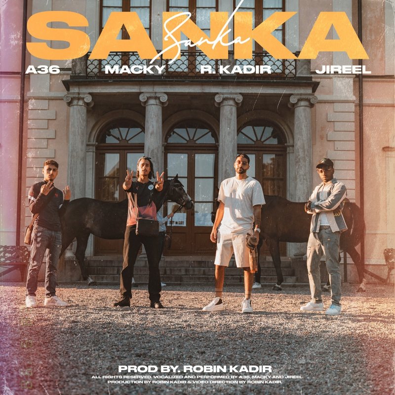 Robin Kadir feat. Jireel, Macky & A36 - Sanka (feat. Jireel, Macky, A36 ...