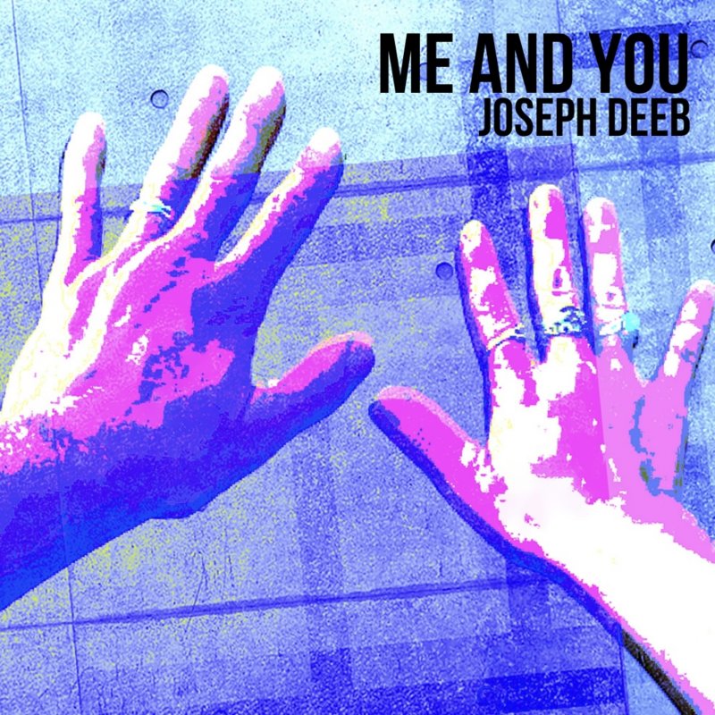 Letra de Me and You de Joseph Deeb | Musixmatch