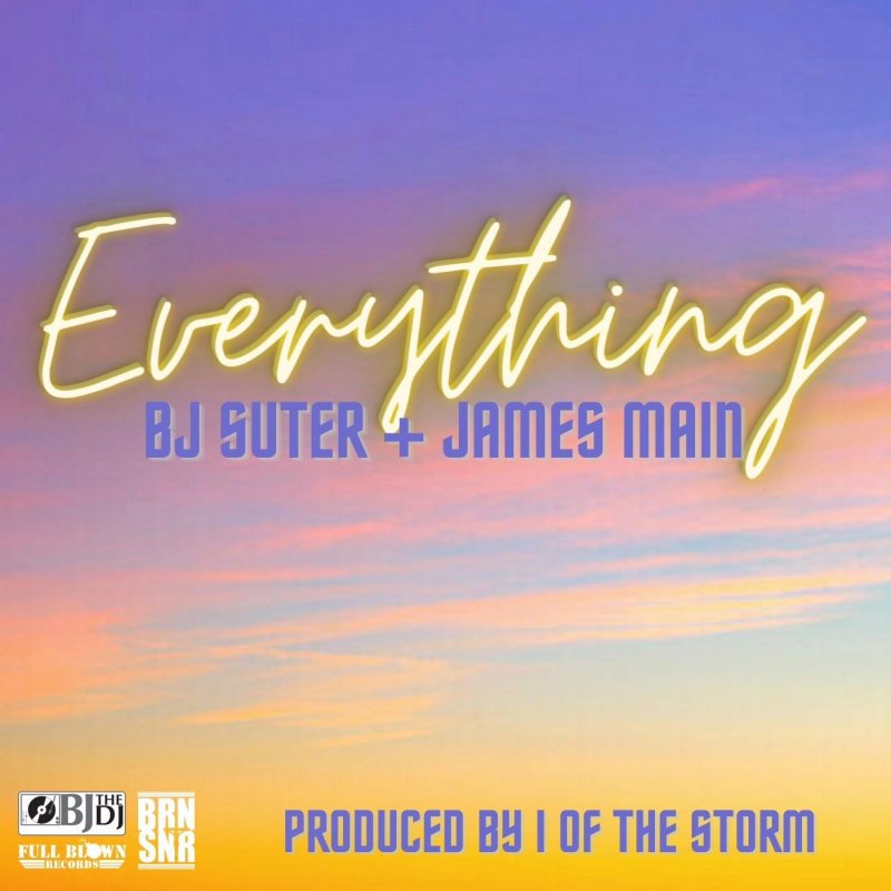Letra de Everything (feat. James Main) de BJ Suter | Musixmatch