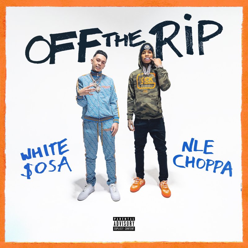 White $osa feat. NLE Choppa - Off the Rip (feat. NLE Choppa) Lyrics ...