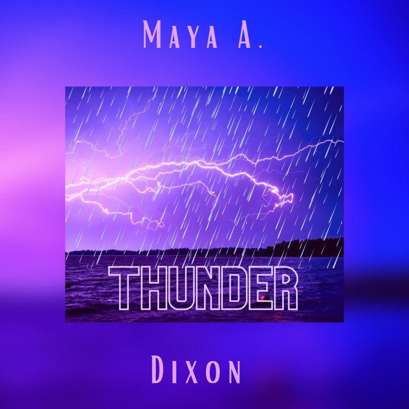 Letra de Thunder de Maya A. Dixon | Musixmatch