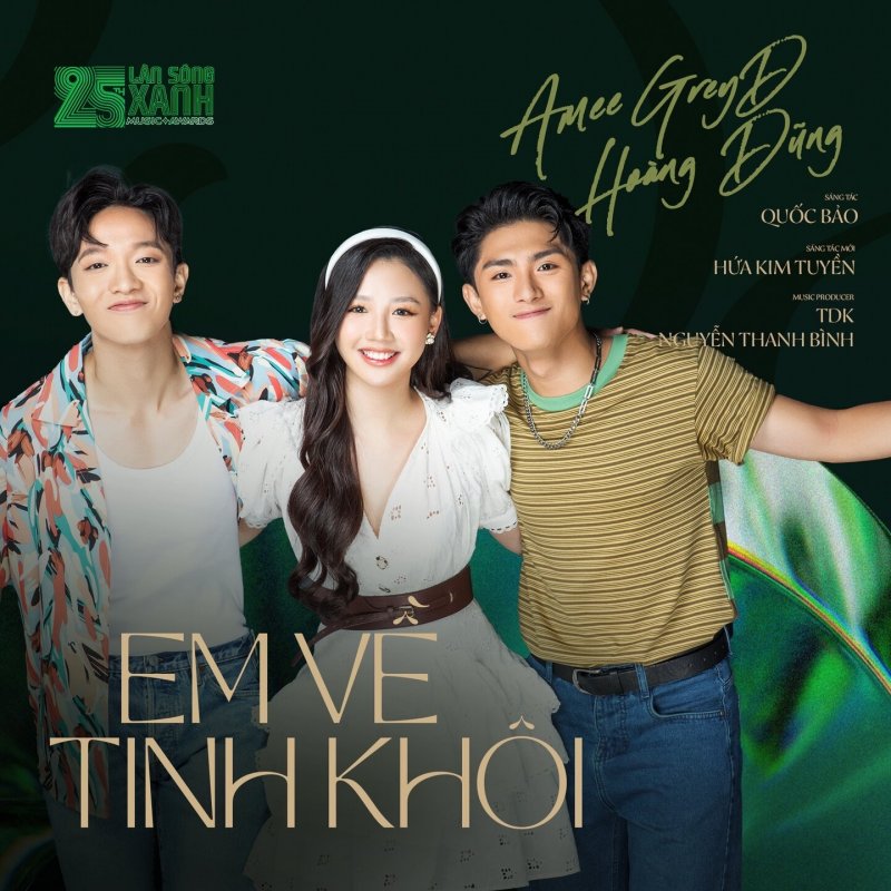 AMEE feat. GREY D & Hoàng Dũng - Em Về Tinh Khôi - 25th Làn Sóng Xanh Lyrics | Musixmatch