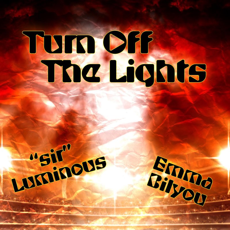 Letra de Turn Off The Lights de "sir" Luminous feat. Emma Bilyou ...