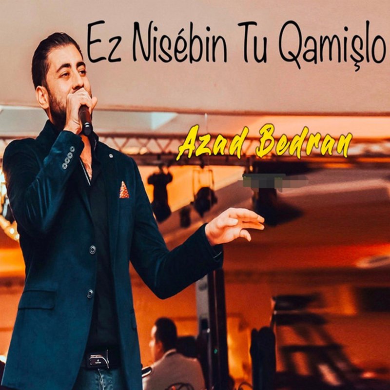 Azad Bedran - Ez Nisêbin Tu Qamişlo Lyrics | Musixmatch