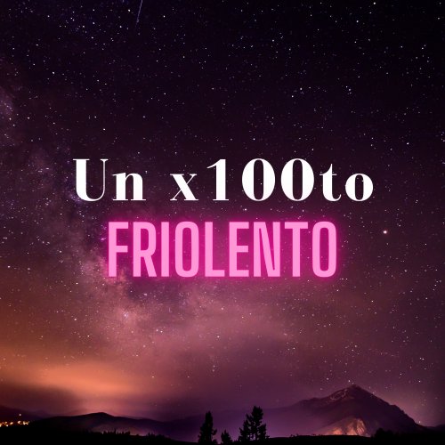Letra de FrioLento - Un X100To | Musixmatch