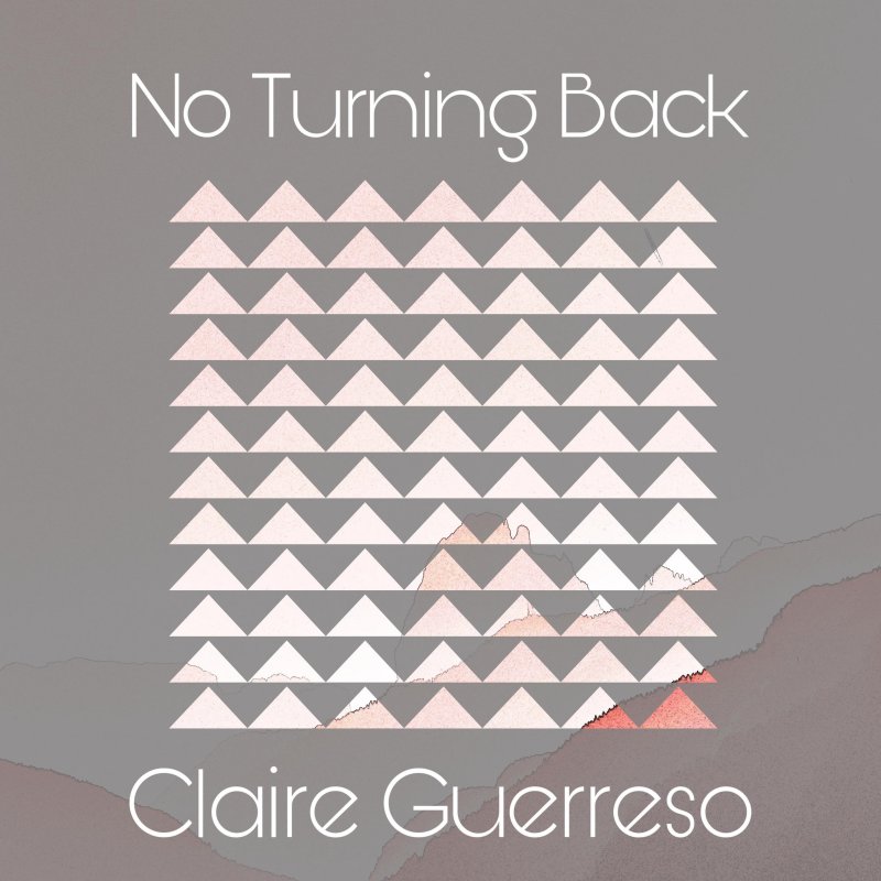 Letra de No Turning Back de Claire Guerreso | Musixmatch