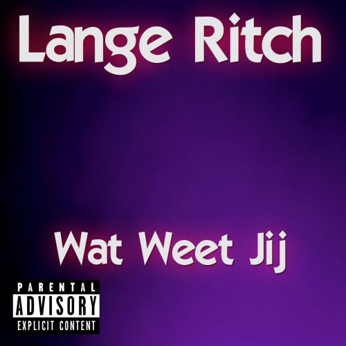 Lange Ritch - Wat Weet Jij lyrics | Musixmatch
