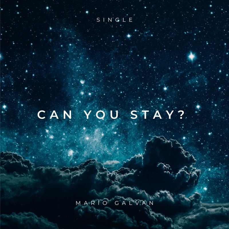 Letra de Can You Stay? de Mario Galvan | Musixmatch