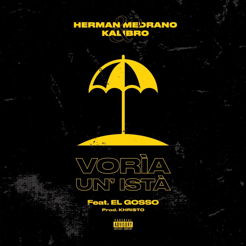 Letra de Vorìa un'istà de Herman Medrano feat. Kalibro & El Gosso ...