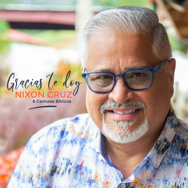 Letra de Gracias Te Doy (feat. Cantores Bíblicos) de Nixon Cruz ...