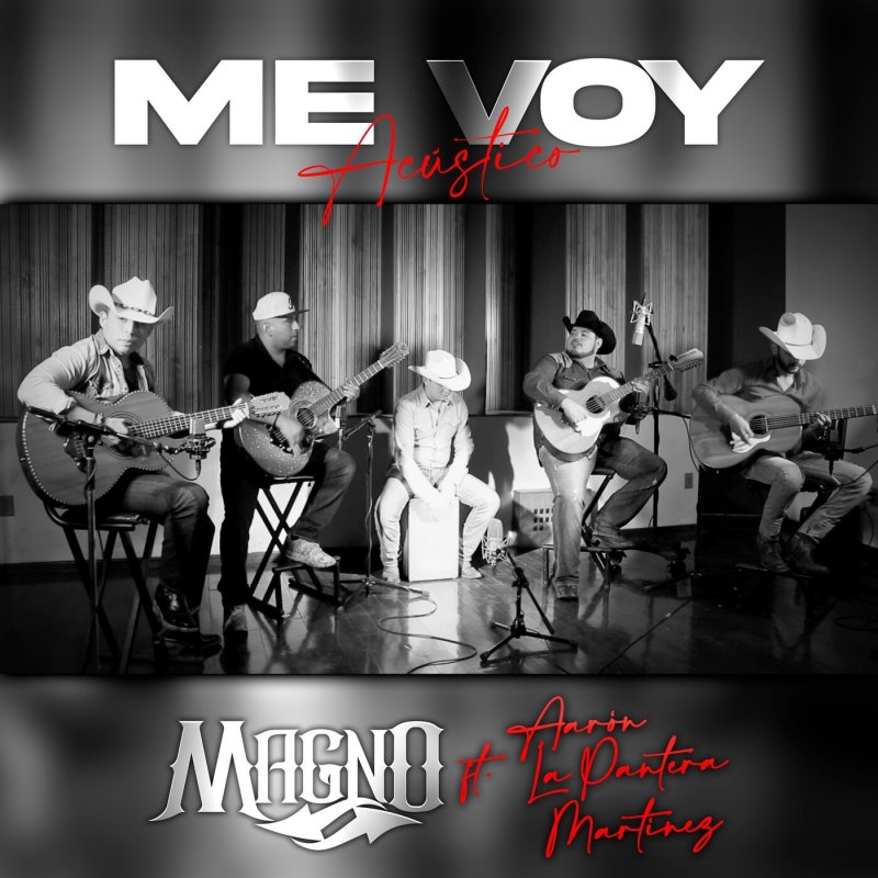 Magno feat. Aaron "La Pantera" Martinez - Me voy - Acústico Lyrics ...