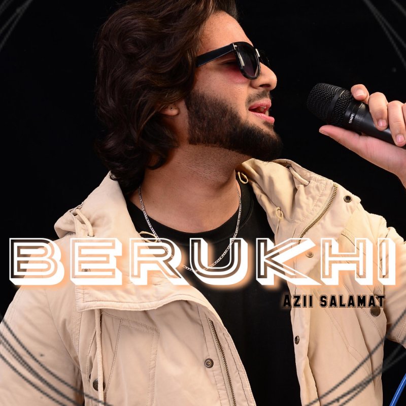 Azii salamat - Berukhi by Azii salamat Lyrics | Musixmatch