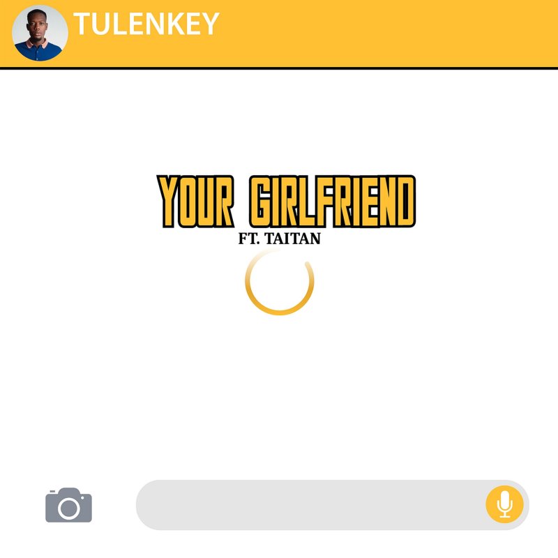 Tulenkey feat. Taitan - Your Girlfriend Lyrics | Musixmatch