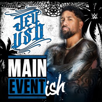 WWE, def rebel - WWE: Main Event Ish (Jey Uso) lyrics | Musixmatch