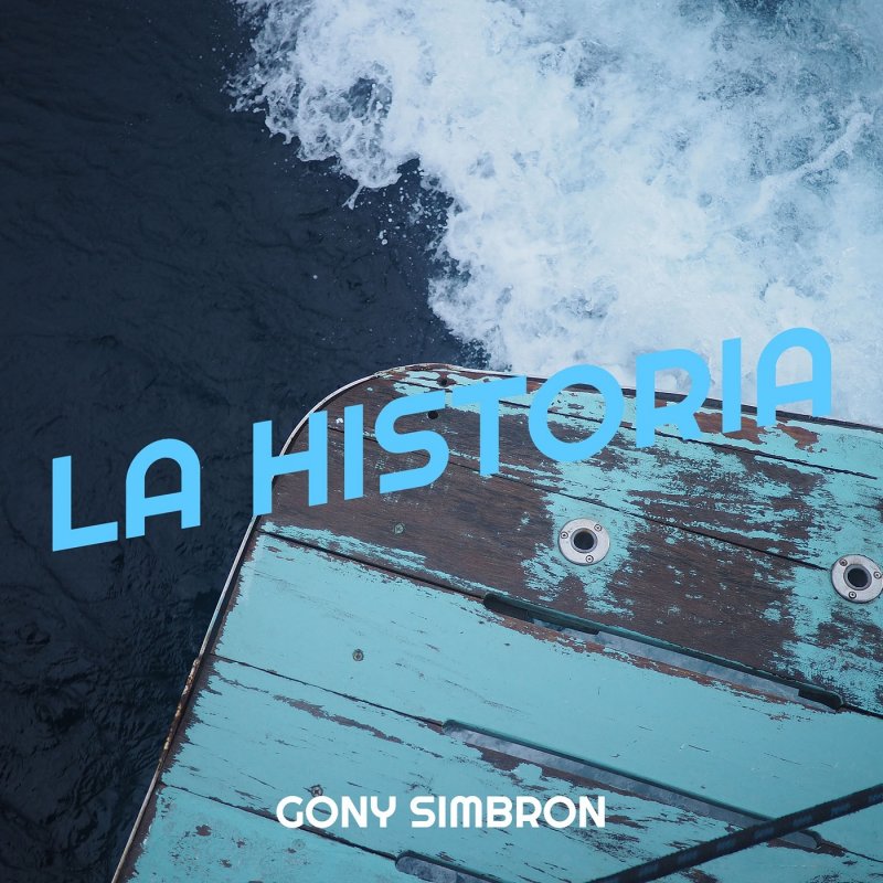 Gony Simbron - La Historia Lyrics | Musixmatch
