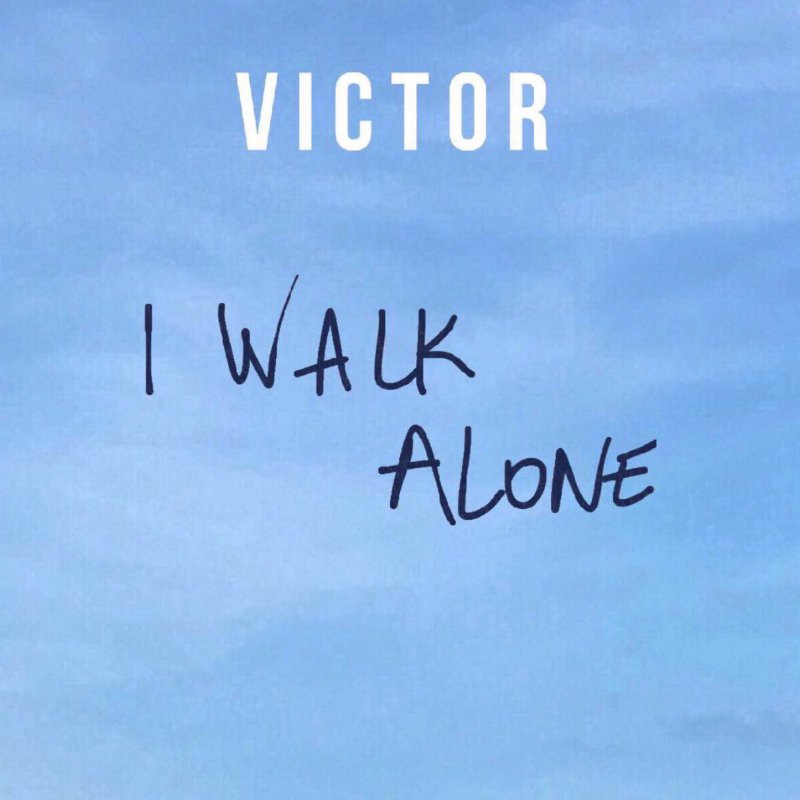 Victor - I Walk Alone Lyrics | Musixmatch