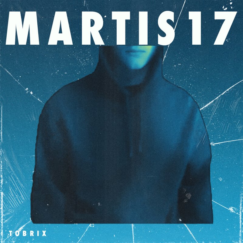 Tobrix - MARTIS 17 Lyrics | Musixmatch
