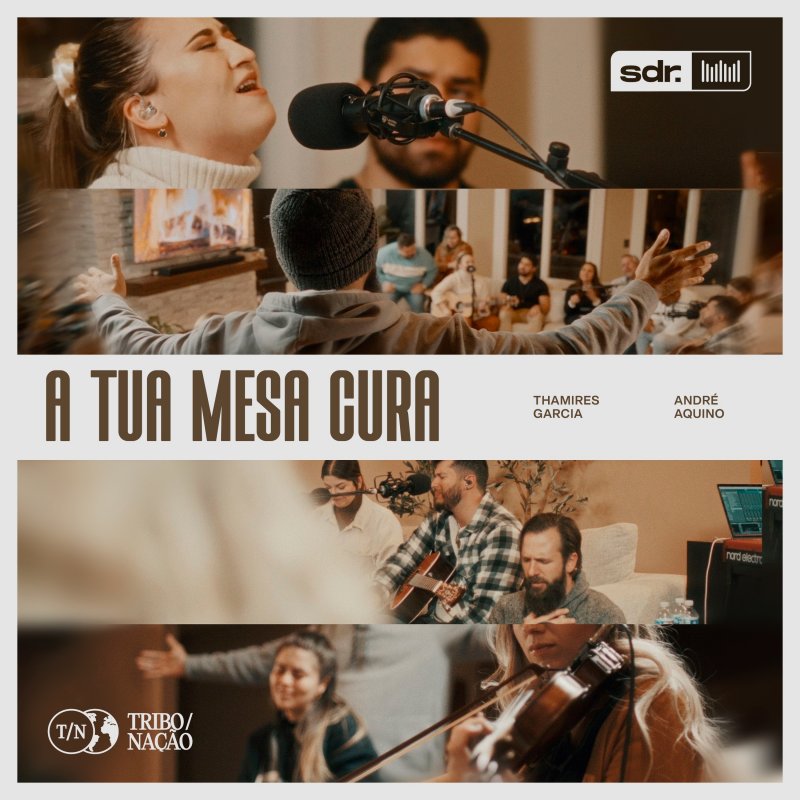 Som Do Reino feat. Thamires Garcia & André Aquino - A Tua Mesa Cura Lyrics | Musixmatch