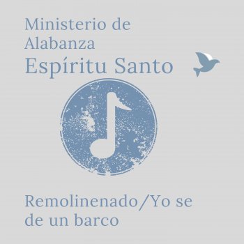 Letra de Ministerio de Alabanza Espiritu Santo - Remolineando / Yo Se ...