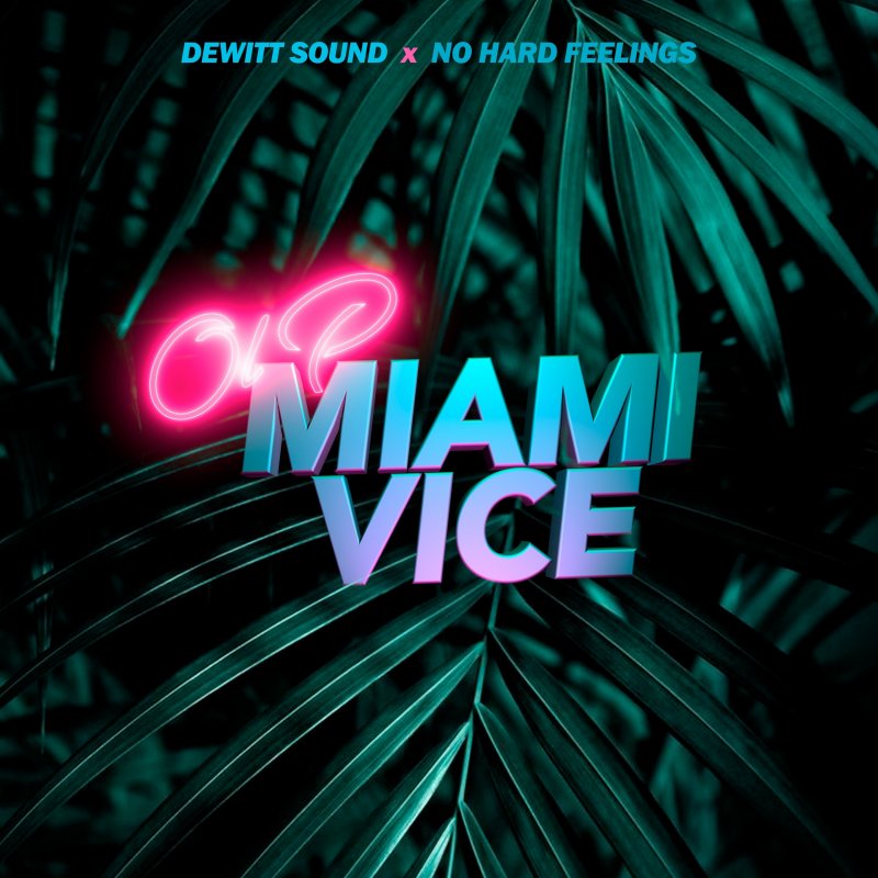Letra de Miami Vice de OL P feat. DeWitt Sound & No Hard Feelings ...