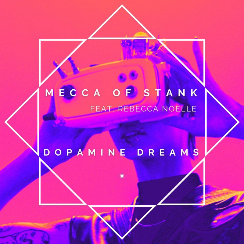 Letra de Dopamine Dreams de Mecca of Stank feat. Rebecca Noelle ...