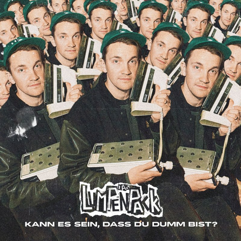 Das Lumpenpack - Kann es sein, dass du dumm bist? Songtext | Musixmatch