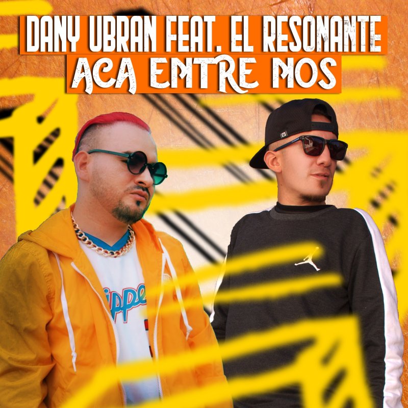 Letra de Acá Entre Nos (feat. El Resonante) de Dany Ubran | Musixmatch