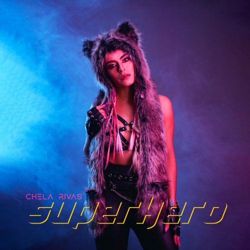 Chela Rivas - Superhero 歌詞 | Musixmatch
