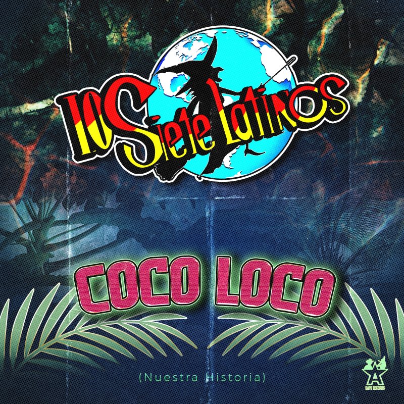 Letra de Coco Loco (Nuestra Historia) de Los Siete Latinos | Musixmatch